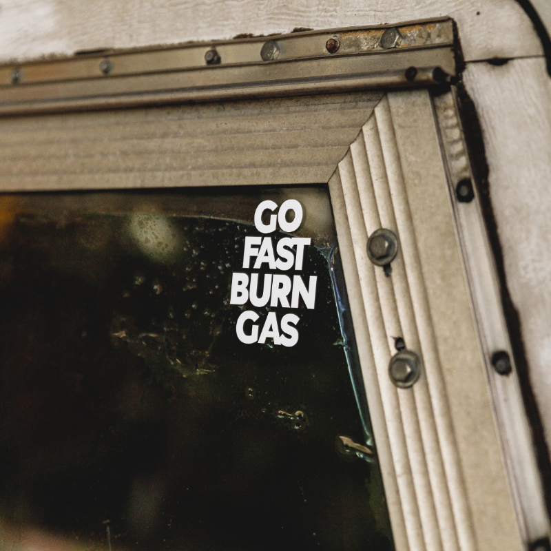 Go Fast Burn Gas - Sticker – The Official FNA Store