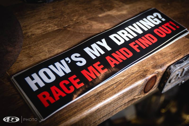 How's My Driving? RACE ME AND FIND OUT! Bumper Sticker – The Official ...